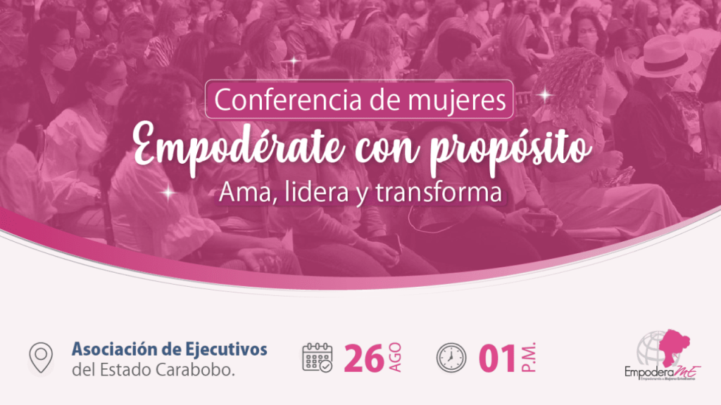 Conferencia de mujeres | Empodérate con propósito: Ama, lidera y transforma. – EmpoderaME